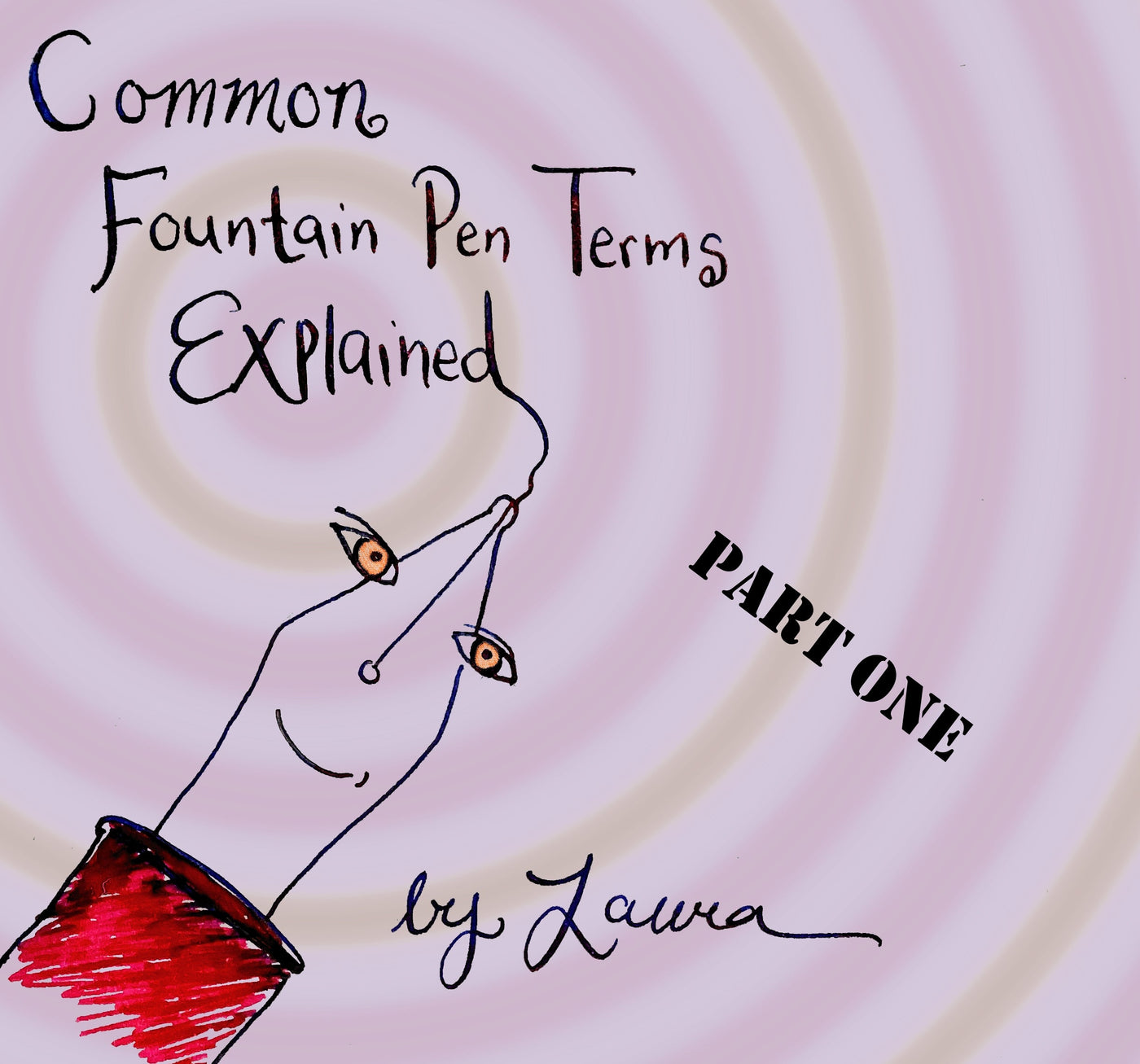 Common Fountain Pen Terms Explained – Part 1 | Pen Boutique Guide by Laura